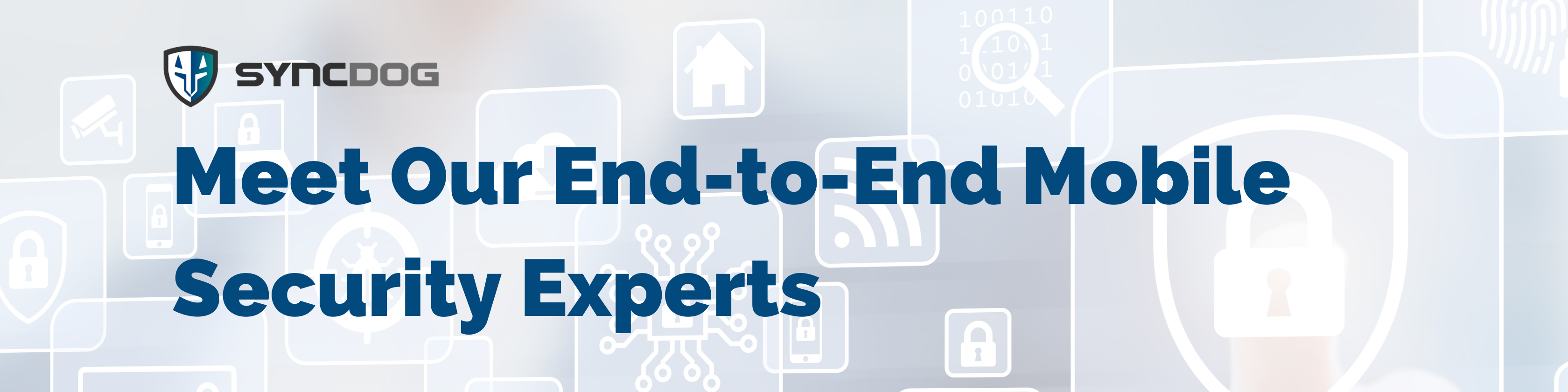 Meet the SyncDog Team: End-to-End Mobile Security Experts - SyncDog